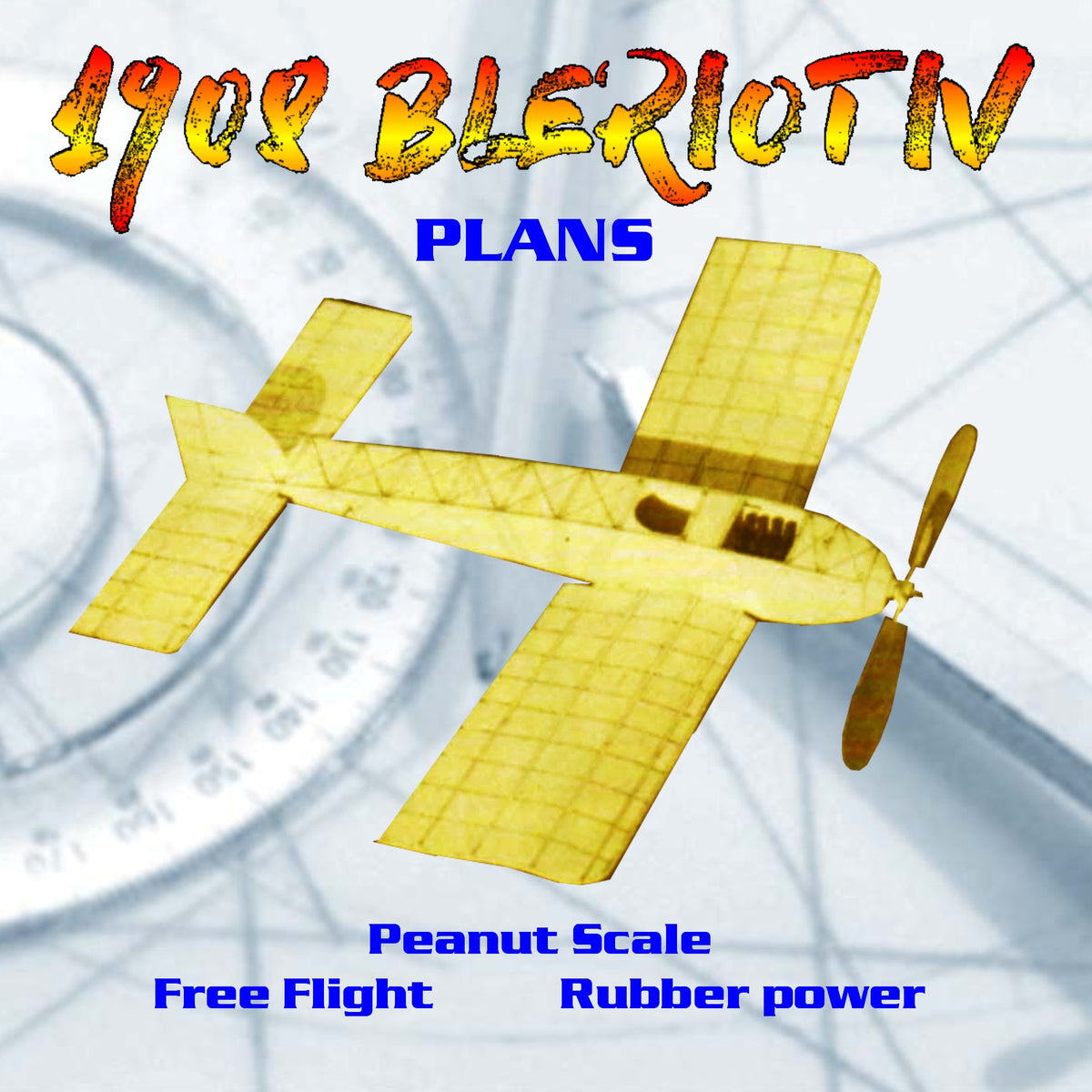 Full Size Printed Plans Peanut Scale 1908 BLERIOT IV it's all sheet ba ...
