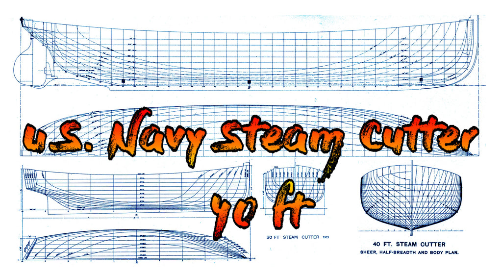 Full Size Printed line drawings Plan 40 ft.& 30ft. U.S. Navy Steam Cut ...