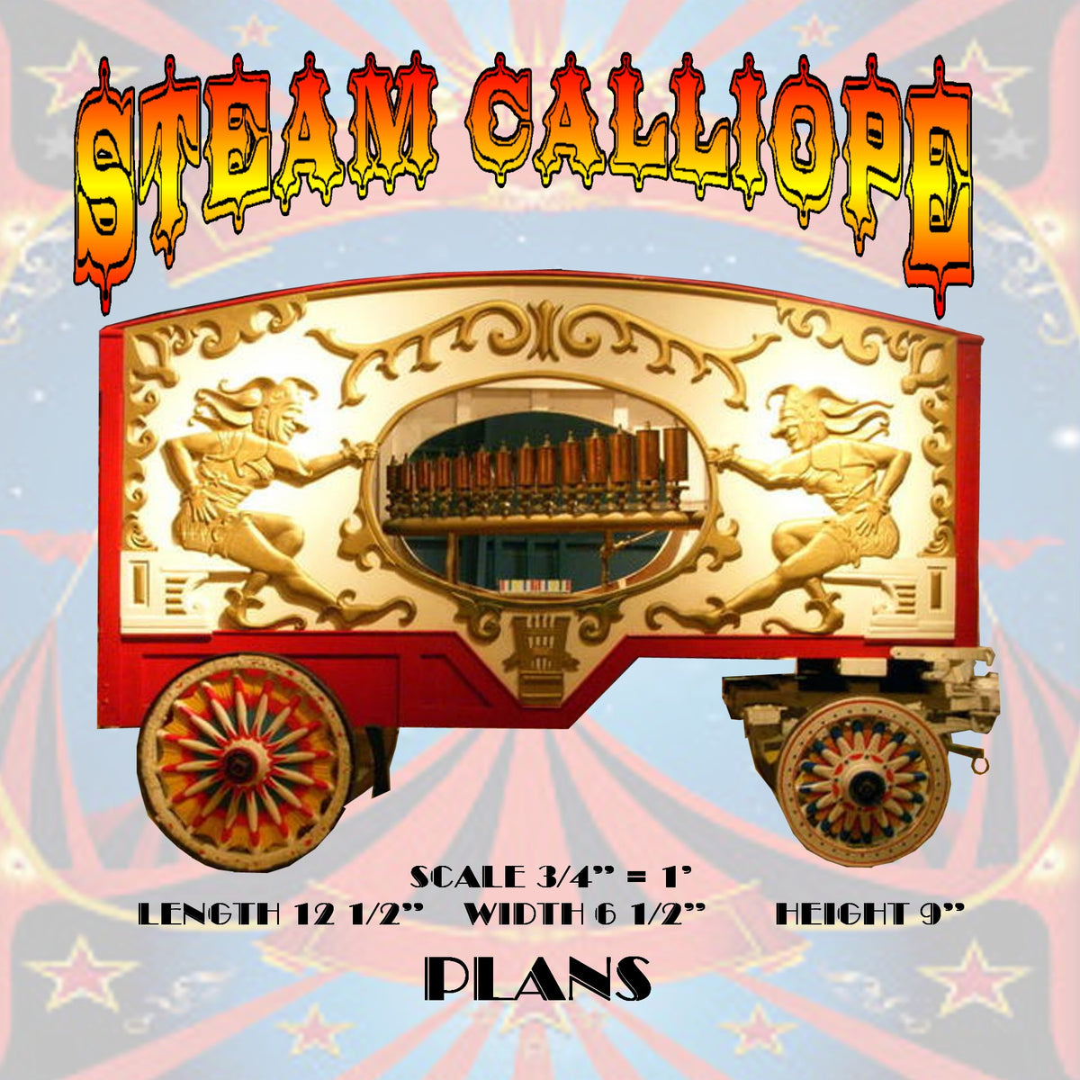 Full Size Printed Plans STEAM CALLIOPE SCALE 3/4" = 1' LENGTH 12 1/2 ...