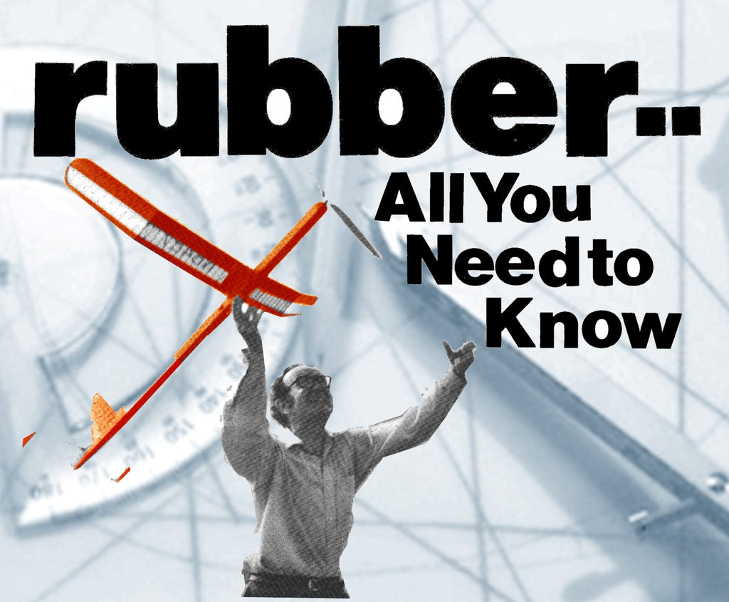 ALL YOU NEED TO KNOW ABOUT RUBBER – Vintage Model Plans